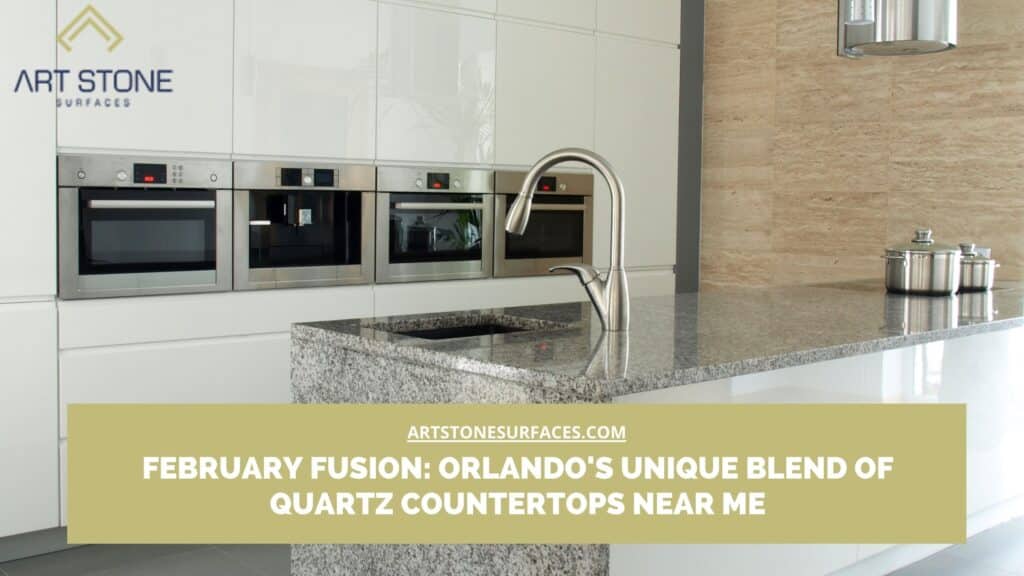 February Fusion: Orlando's Unique Blend of Quartz Countertops Near Me ...