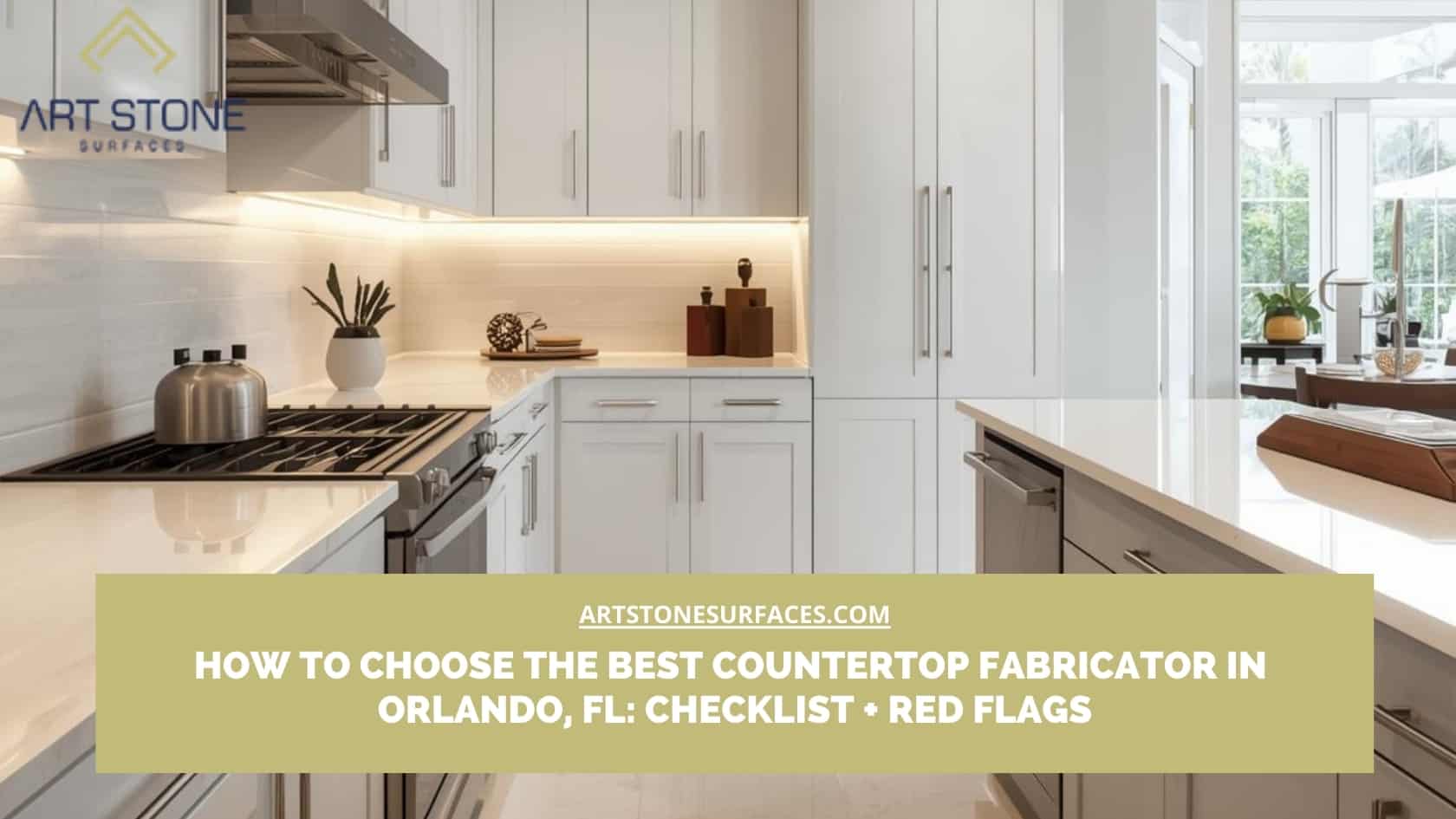 How to Choose the Best Countertop Fabricator in Orlando, FL: Checklist ...
